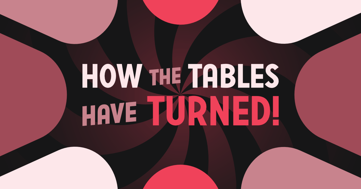 How the Tables Have Turned! — Fred & Fun